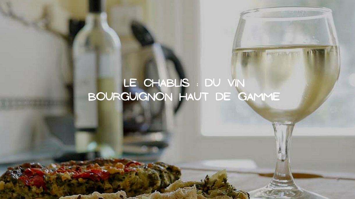 chablis : Tout ce qu’il faut savoir sur l’AOC